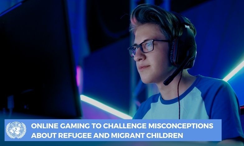 UNICEF online gaming on refugee and migrant children